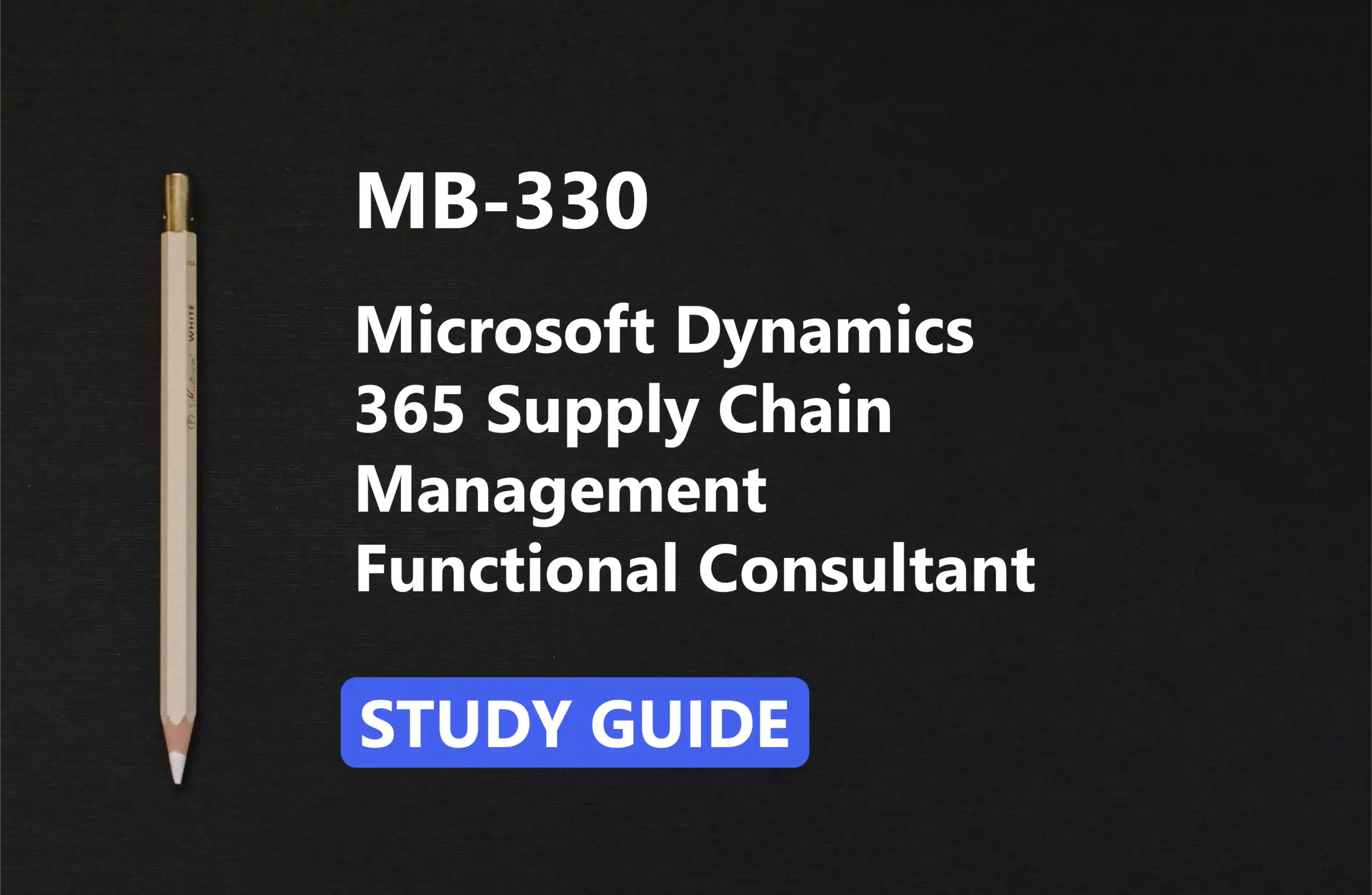 MB-330 Study Guide | Dynamics 365 Supply Chain Exam